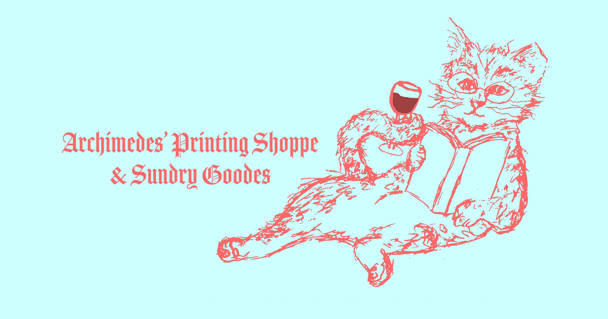 Archimedes' Printing Shoppe & Sundry Goodes